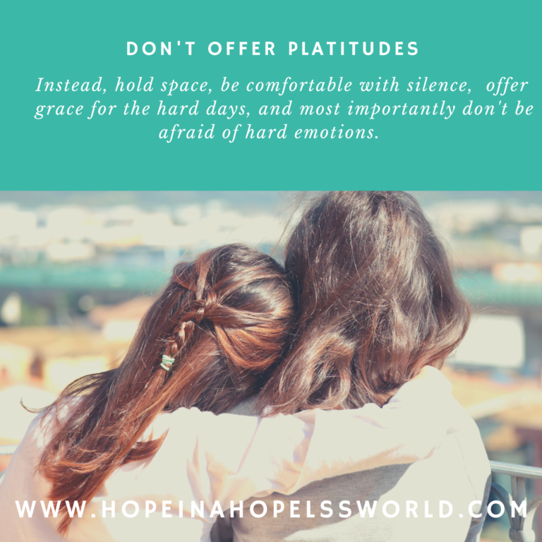 Don’t Offer Platitudes | Hope in a Hopeless World